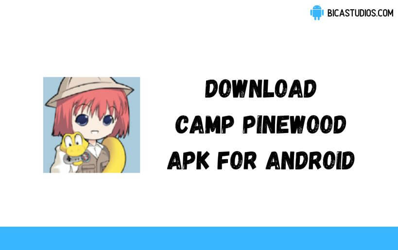 Download Camp Pinewood Apk v2.9.2 (Working)