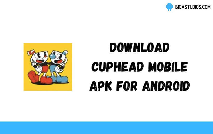 Download Cuphead Mobile Apk v0.6.1 (Working)