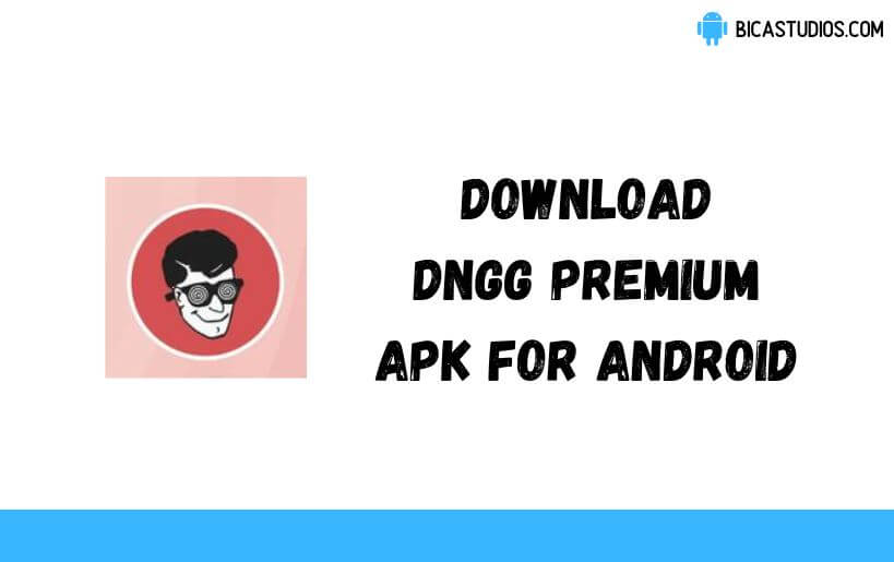 Download Dngg Premium Apk v9.1.3 (Working)