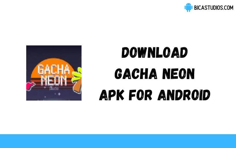 Download Gacha Neon Apk v1.8 (Working)