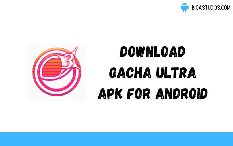 Download Gacha Ultra Apk v1.0.0.2 (Working)