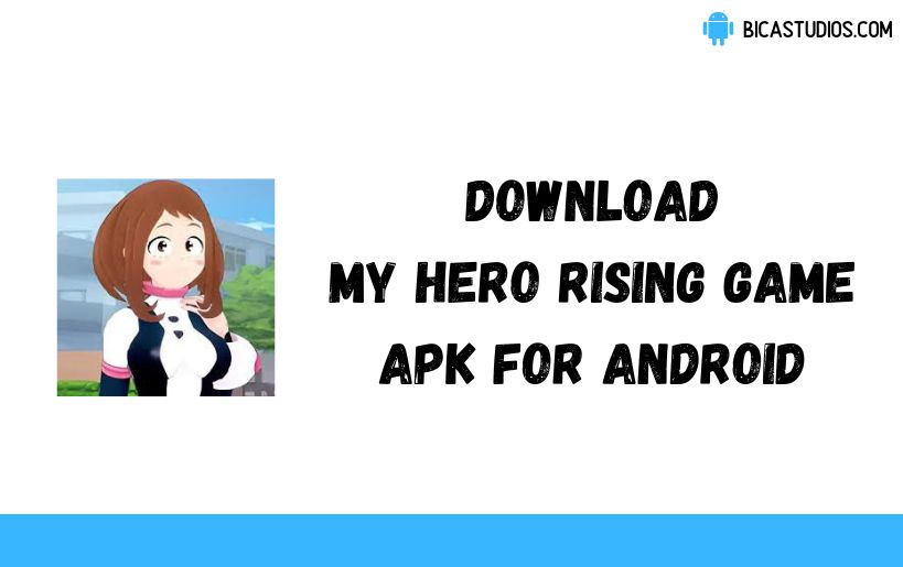 Download My Hero Rising Game Apk v0.73 (Working)