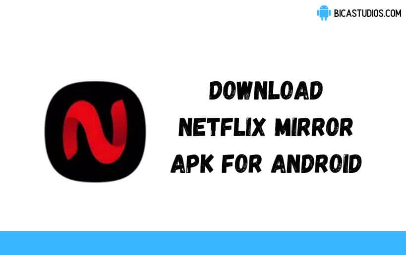 Download Netflix Mirror Apk v5.5 (Working)