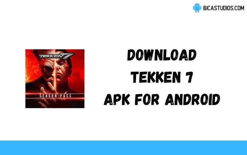 Download Tekken 7 Apk v3.11.3.0 (Working)