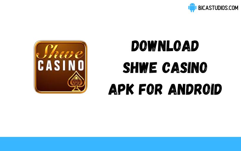 Download Shwe Casino Apk v8.21 (Working)
