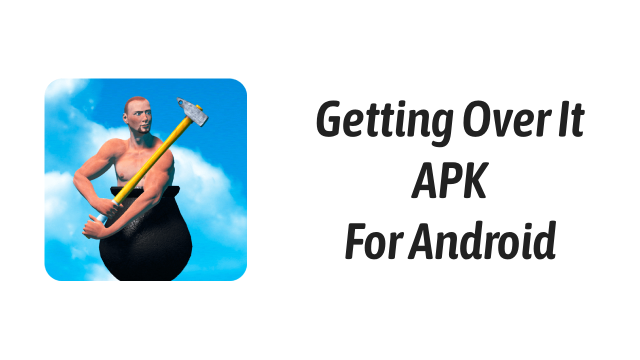 Download Getting Over It Apk v2.0.3 (Working)