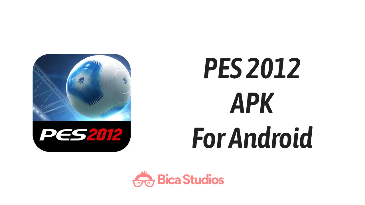 Download PES 2012 Apk v1.0.5 (Working)