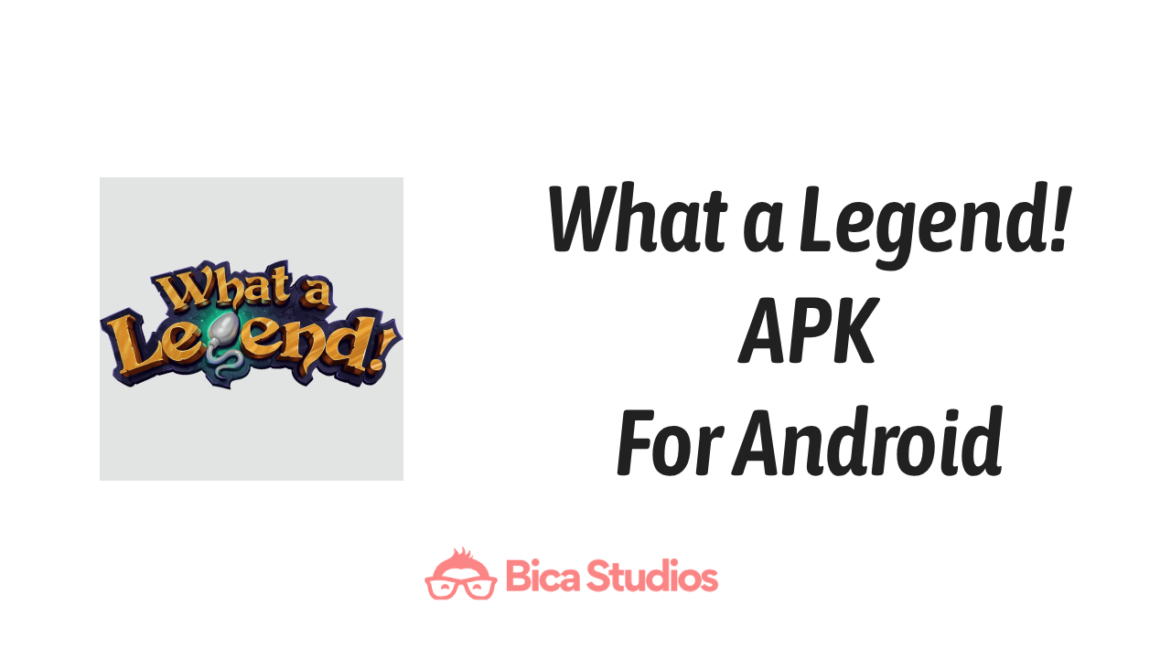 Download What a Legend! Apk v0.6.01 (Working)