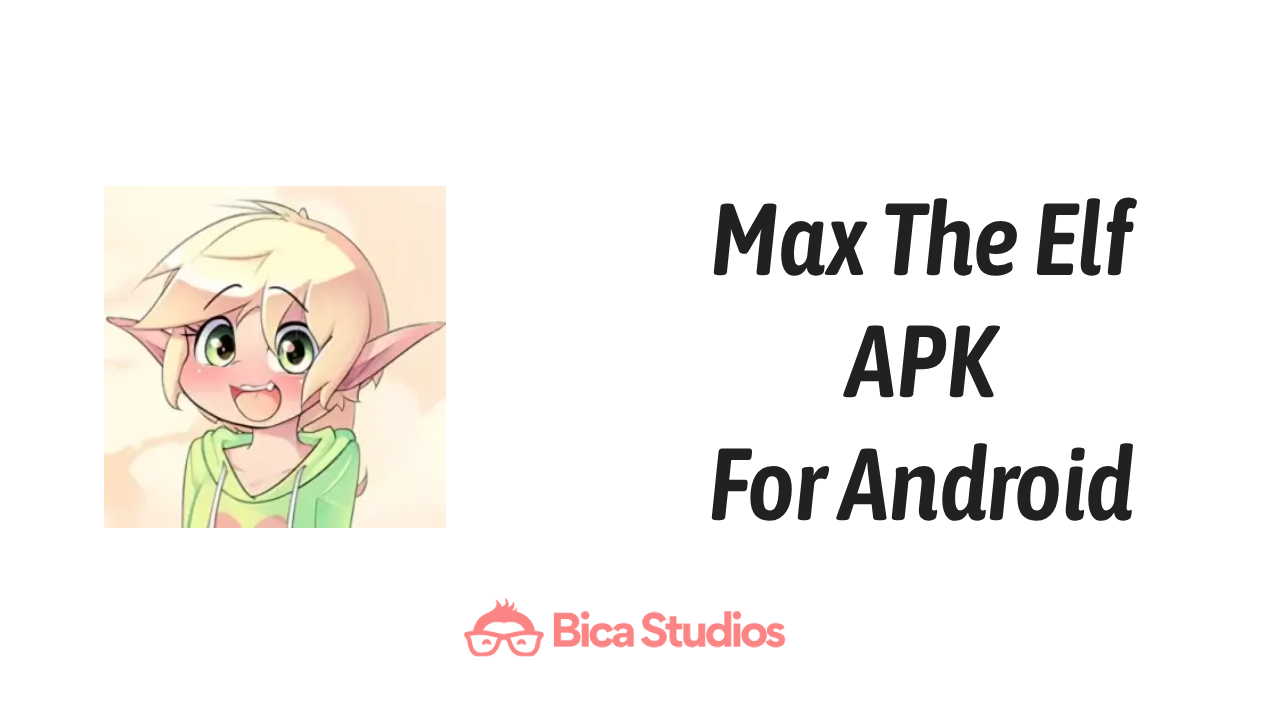 Download Max the Elf Apk v0.1 (Working)